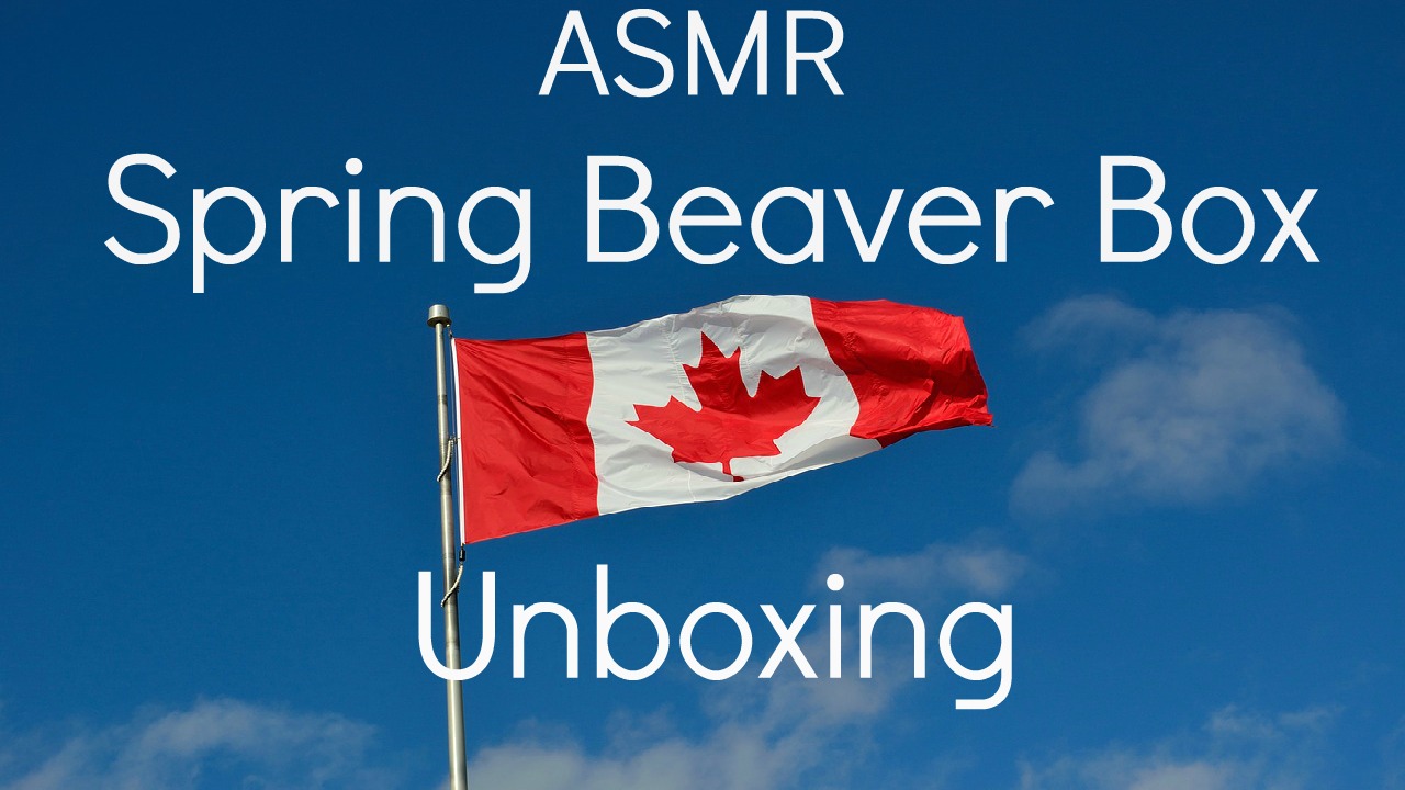 ASMR ~ Spring 2016 Beaver Box Unboxing | Lora Deeprose